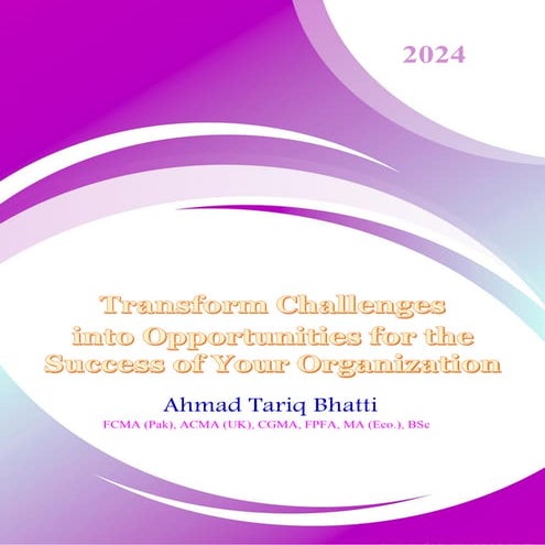 Transform Challenges into Opportunities for the Success of Your Organization | PDF
