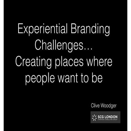 Experiential Branding Challenges. Creating places where people want to ...