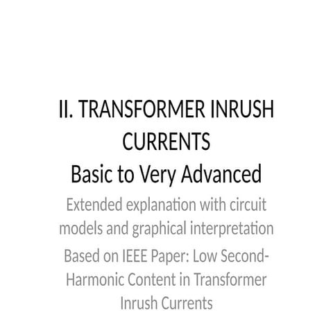 Transformer_Inrush_Currents_With_Diagrams_Extended.pptx