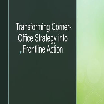 Transforming Corner-Office Strategy into Frontline Action.pptx