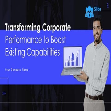 Transforming Corporate Performance To Boost Existing Capabilities Powerpoint Presentation Slides ...