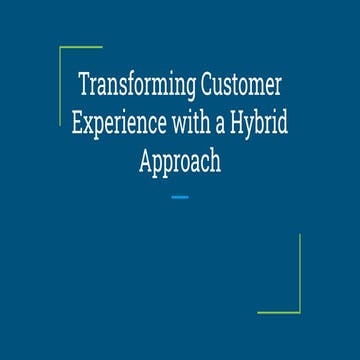 Transforming Customer Experience with a Hybrid Approach | PDF