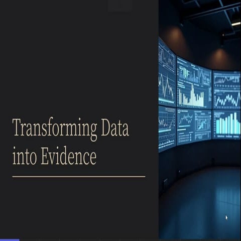 Transforming_Data_into_Evidence_Part1.pptx