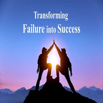 Transforming Failure into Success.pptx