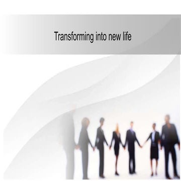 Transforming into new life.pptx