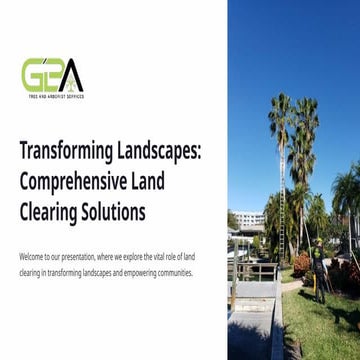 Transforming Landscapes: Comprehensive Land Clearing Solutions | PPT