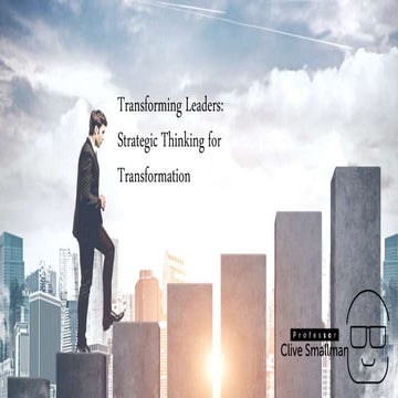 Transforming Leaders - Strategic Thinking Workshop | PPTX | Business ...