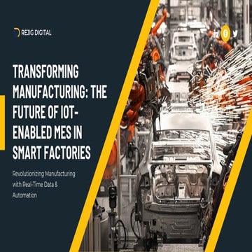Transforming Manufacturing The Future of IoT-Enabled MES in Smart ...
