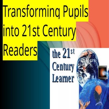 TRANSFORMING PUPILS INTO 21ST CENTURY TEACHING.pptx