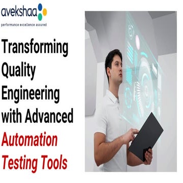 Transforming Quality Engineering with Advanced automation testing tools ...