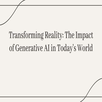 Transforming Reality: The Impact of Generative AI in Today's World | PPT