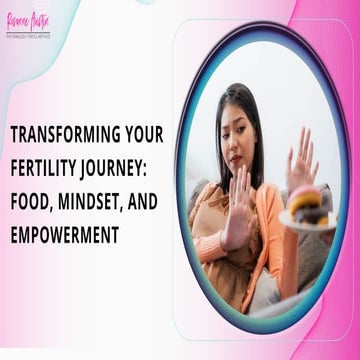 Navigating Fertility Nutrition: Beyond Diet Myths to Empowered Eating | PDF