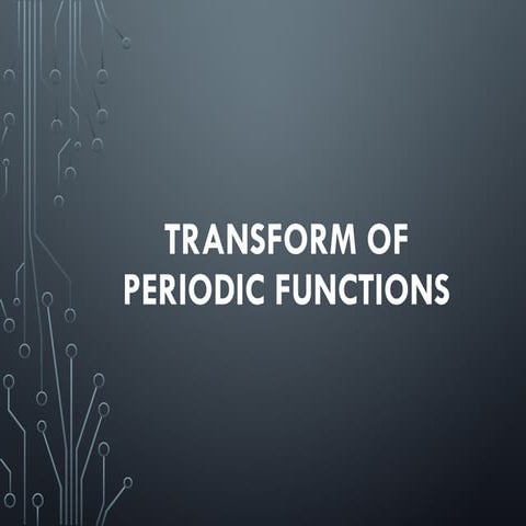 Transform of periodic functions engineering maths anna univ | PPTX