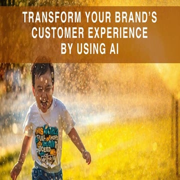 Transform your Brand's Customer Experience by using AI | PPT