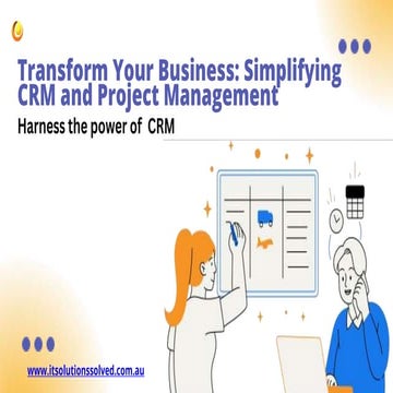 Transform Your Business Simplifying Crm And Project Managementpptx