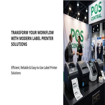 Transform Your Workflow with Modern Label Printer Solutions | PPTX