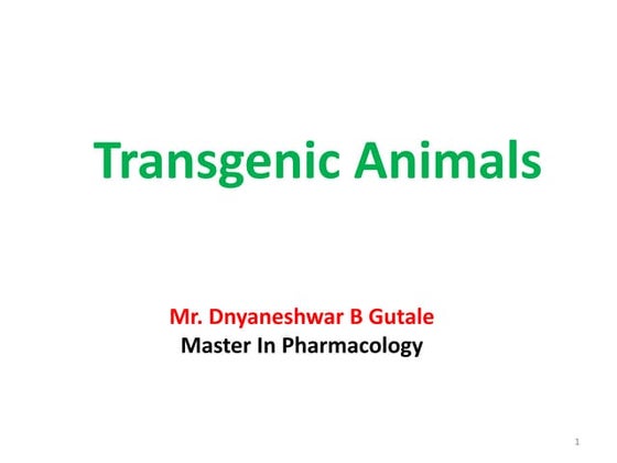 TRANSGENIC ANIMALS AND ITS APPLICATION | PPTX