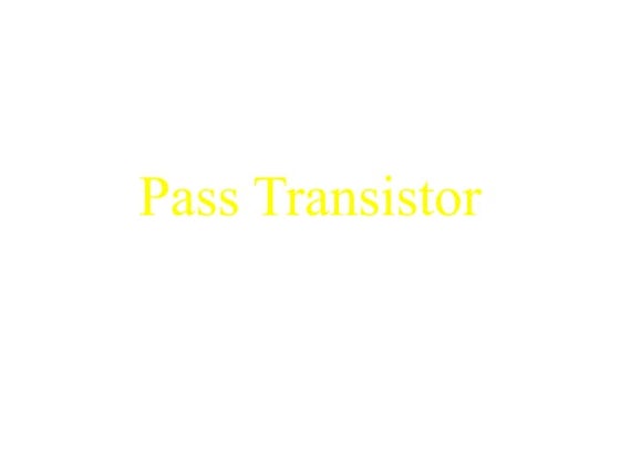 Pass Transistor Logic Pptx Programming Languages Computing