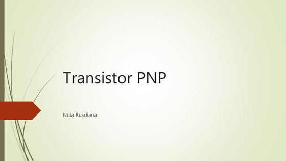 Syarat transistor pnp conduct | PPTX