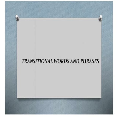 TRANSITIONAL WORDS AND PHRASES | PPT