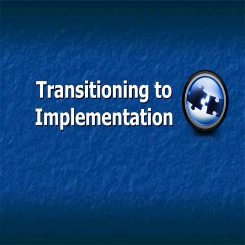 Transitioning To Implementation | PPT