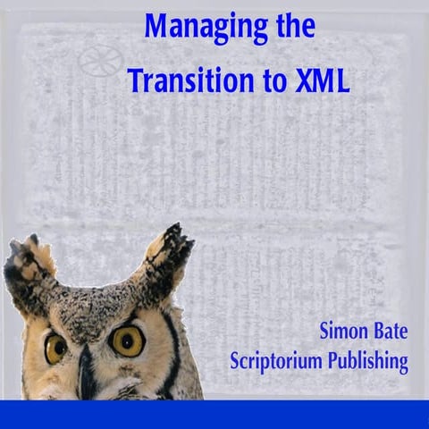 Managing the Transition to XML | PPT