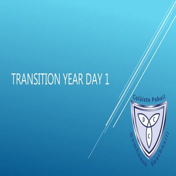 Transition year day 1 | PPTX