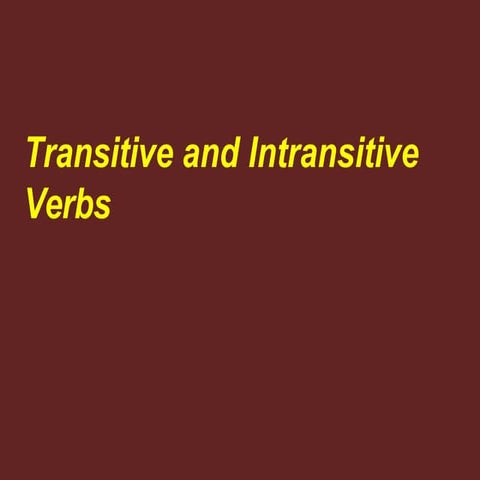 Transitiveandintransitiveverbs 130220135401-phpapp02 (1)-converted | PPT