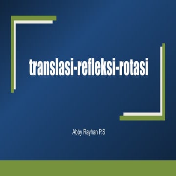Refleksi - Rotasi - Translasi | PPTX
