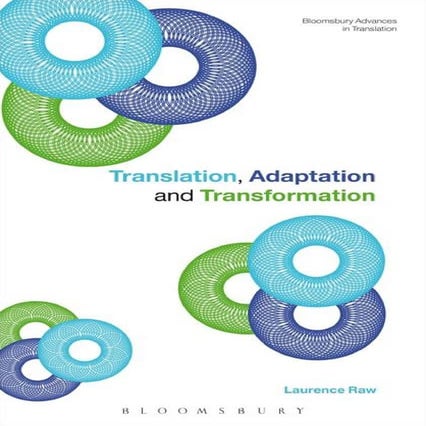 Translation, Adaptation and Transformation (Laurence Raw) (z-lib.org).pdf