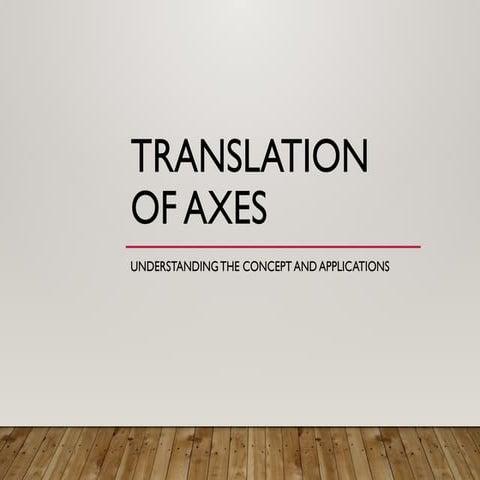 Translation of axes: shifting graph of different conic | PPTX