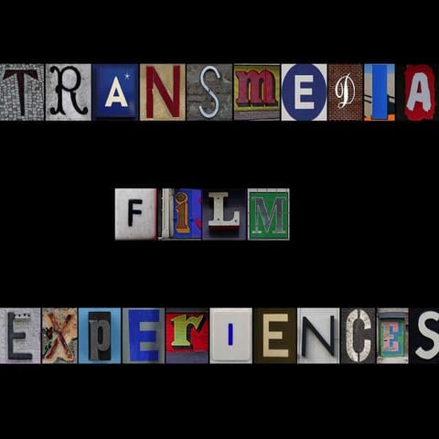 Transmedia Film Experiences | PPTX