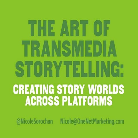 The Art of Transmedia Storytelling - Building Storyworlds across Platforms | PPTX