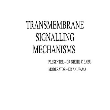 TRANSMEMBRANE SIGNALLING MECHANISMS Dr Nikhil (1).pptx