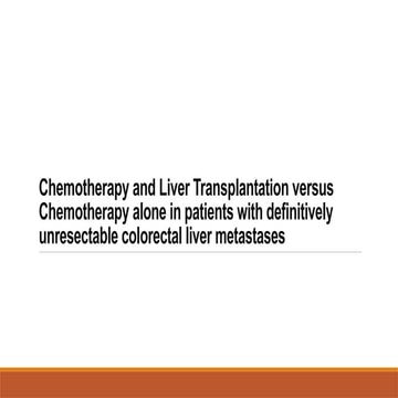 Summary of Transmet Trial, Chemotherapy and Liver Transplantation ...