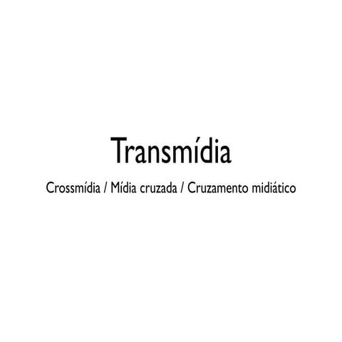 Transmídia (Storytelling Transmedia) | PDF