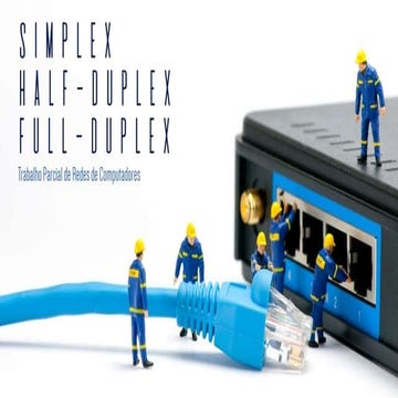 Simplex, Half-Duplex e Full-Duplex | PPTX