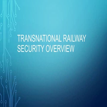 Transnational railway security overview | PPTX | Technology & Computing