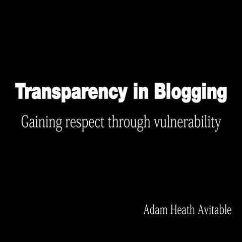 Adam Avitable: Transparency in Blogging #FLBlogCon13 | PPT