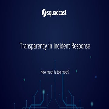 Transparency in incident response | PPT