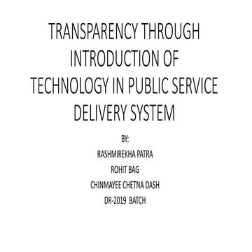 TRANSPARENCY THROUGH INTRODUCTION OF TECHNOLOGY IN PUBLIC SERVICE.pptx
