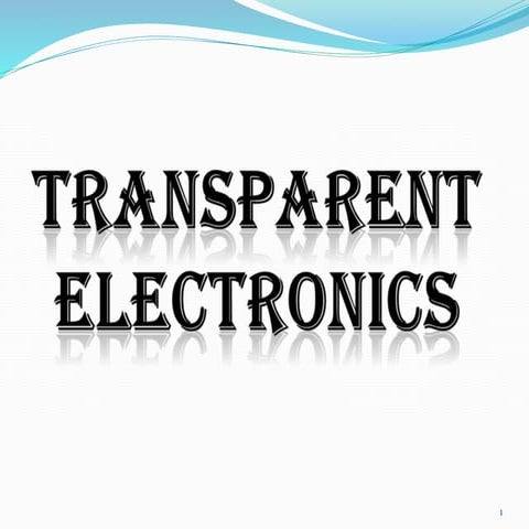 Transparent Electronics PPT (For download https://www.youtube.com/watch?v=wsdIhXRLch4 ) | PPTX