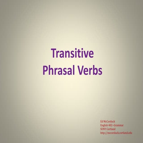 English Grammar Lecture 12: Transitive Phrasal Verbs | PPTX