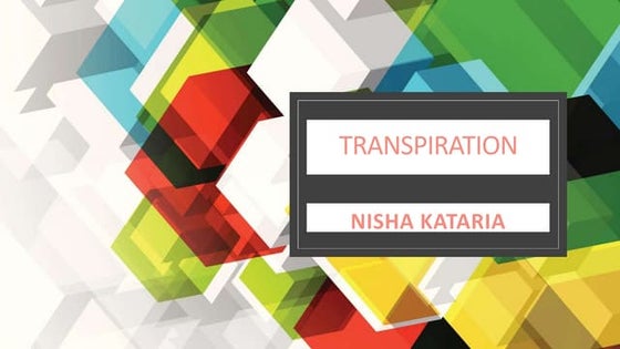 Transpiration and transpirational pull | PPTX