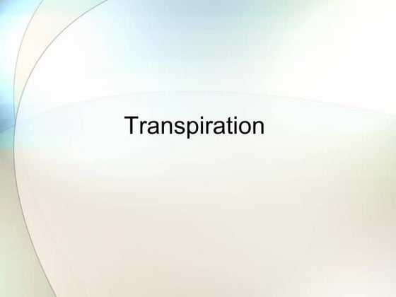 Transpiration and transpirational pull | PPTX