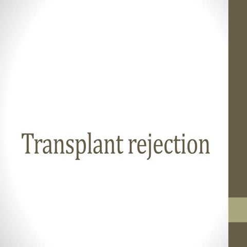 Transplant rejection | PPTX | Infectious Diseases | Diseases and Conditions