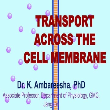 TRANSPORT ACROSS TE CELL MEMBRANE BY DR AMBI.ppsx