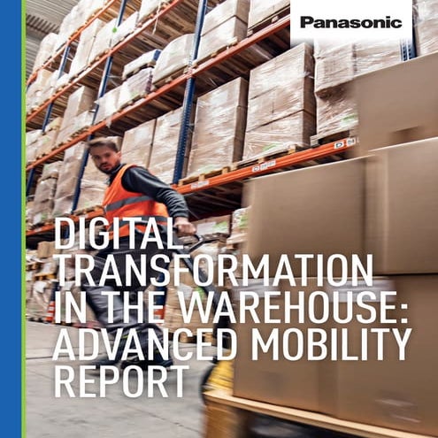 Panasonic Mobility: Digital Transformation in the Warehouse 2016 | PDF