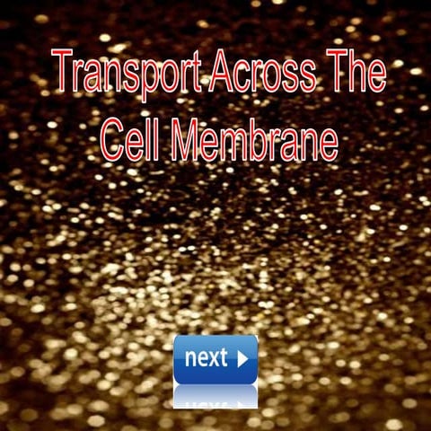 Transport Across The Cell Membrane | PPSX