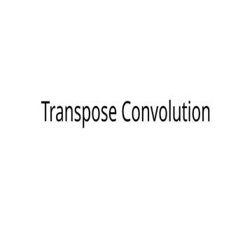 Transpose Convolution Computer Vision.pptx